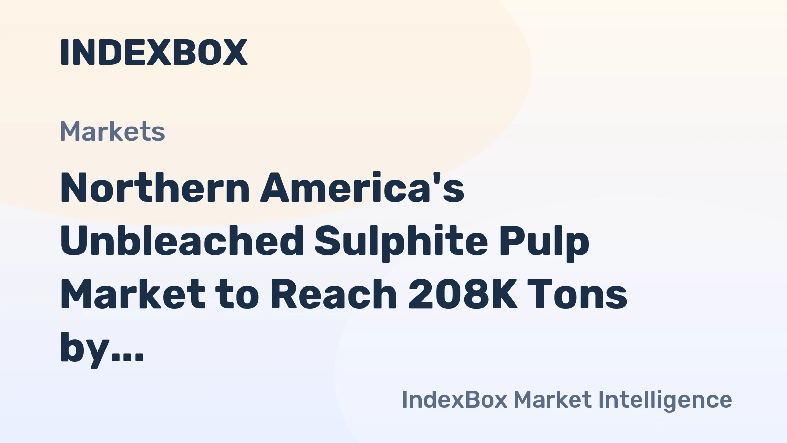 Northern America's Unbleached Sulphite Pulp Market to Reach 208K Tons by 2035, Valued at $87M