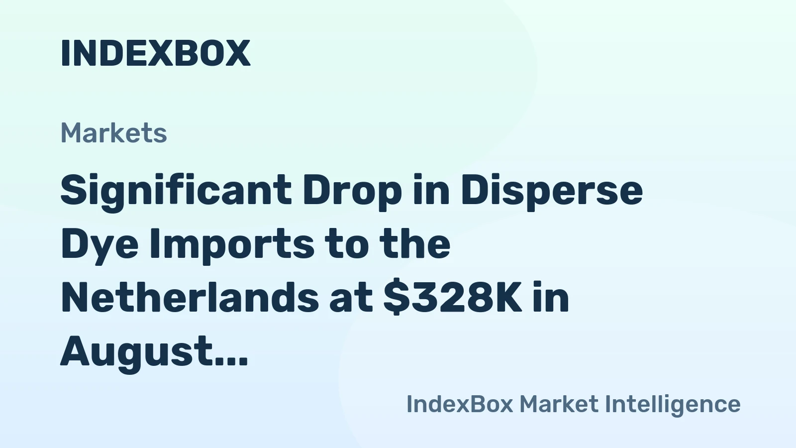 Significant Drop in Disperse Dye Imports to the Netherlands at $328K in August 2023
