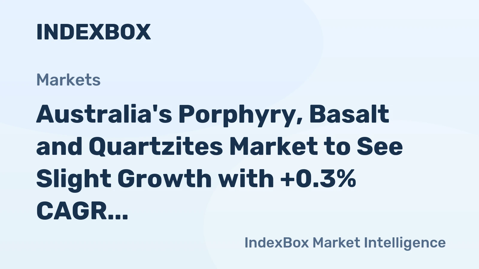 Australia's Porphyry, Basalt and Quartzites Market to See Slight Growth with +0.3% CAGR Leading to $195M Value by 2035