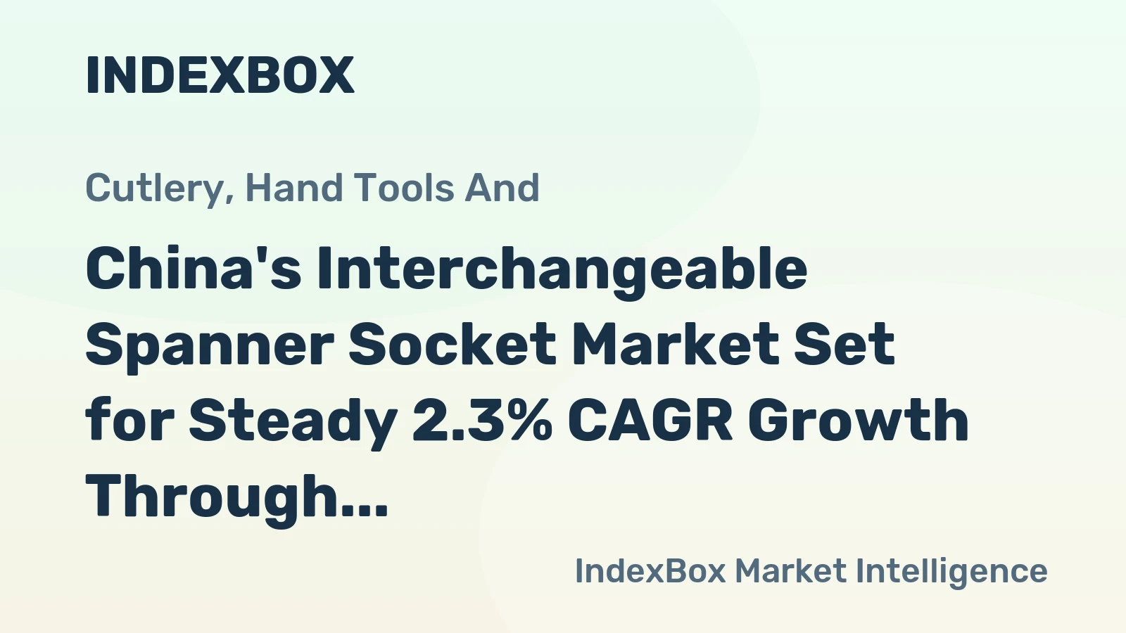 China's Interchangeable Spanner Socket Market Set for Steady 2.3% CAGR Growth Through 2035