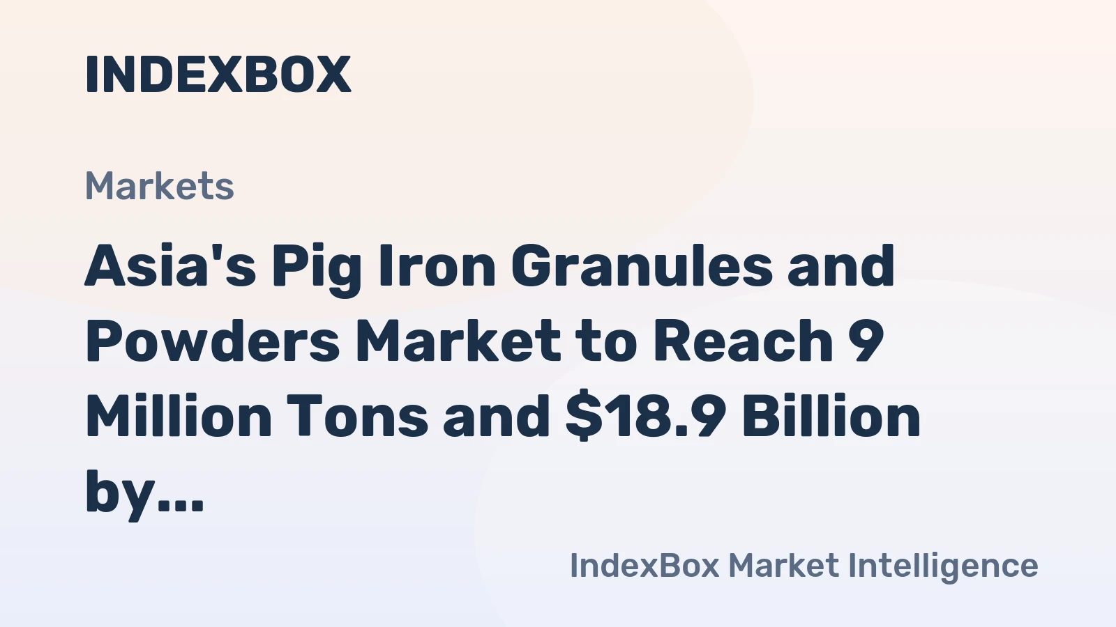 Asia's Pig Iron Granules and Powders Market to Reach 9 Million Tons and $18.9 Billion by 2035