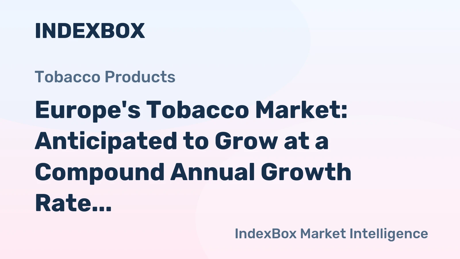 Europe's Tobacco Market: Anticipated to Grow at a Compound Annual Growth Rate of +1.0% from 2024 to 2035
