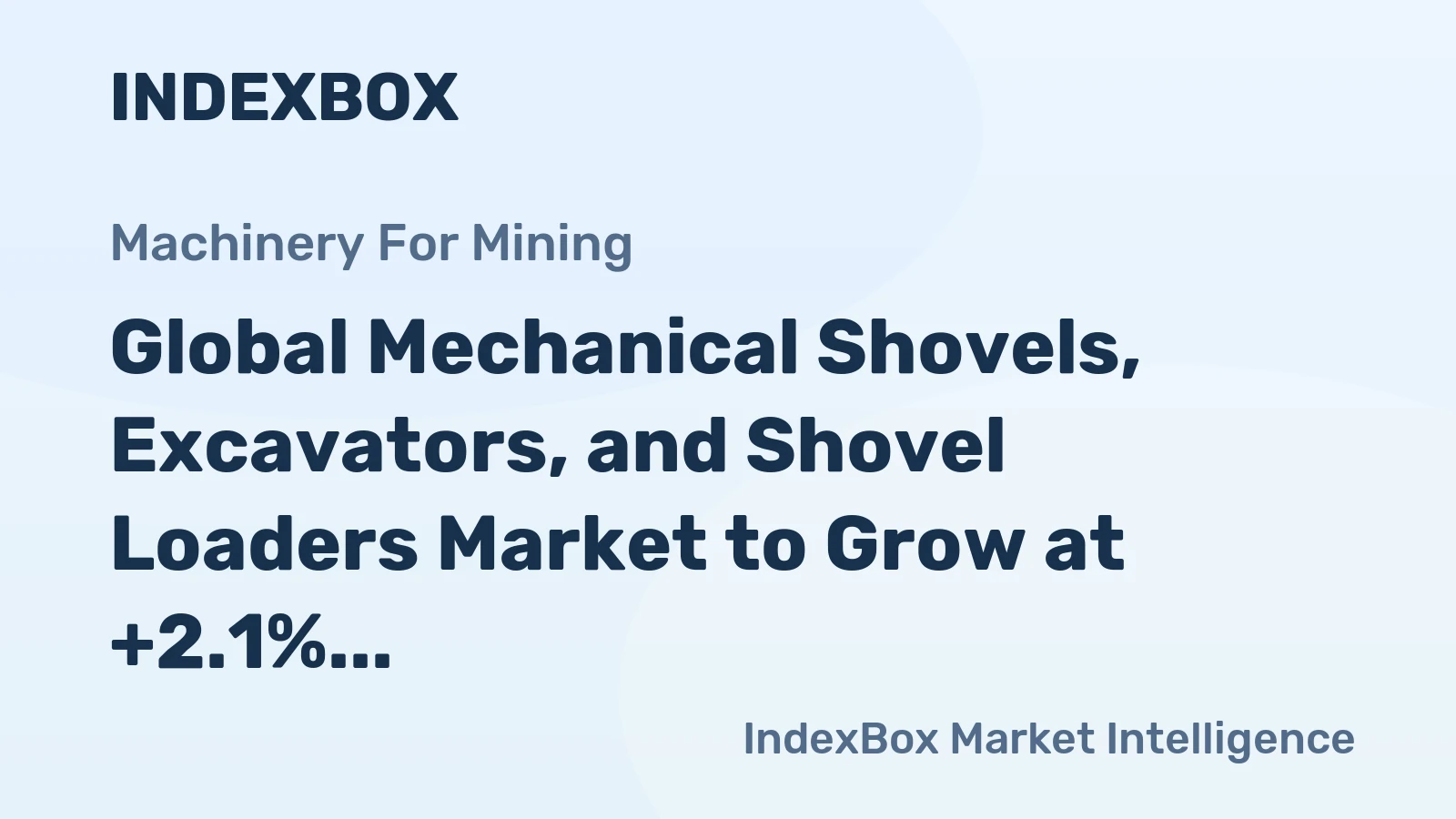 Global Mechanical Shovels, Excavators, and Shovel Loaders Market to Grow at +2.1% CAGR, Reaching 4.2M Units by 2035