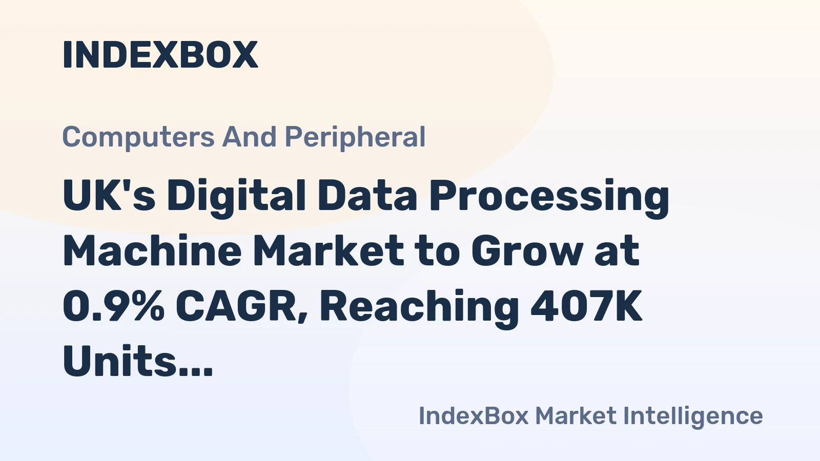 UK's Digital Data Processing Machine Market to Grow at 0.9% CAGR, Reaching 407K Units by 2035