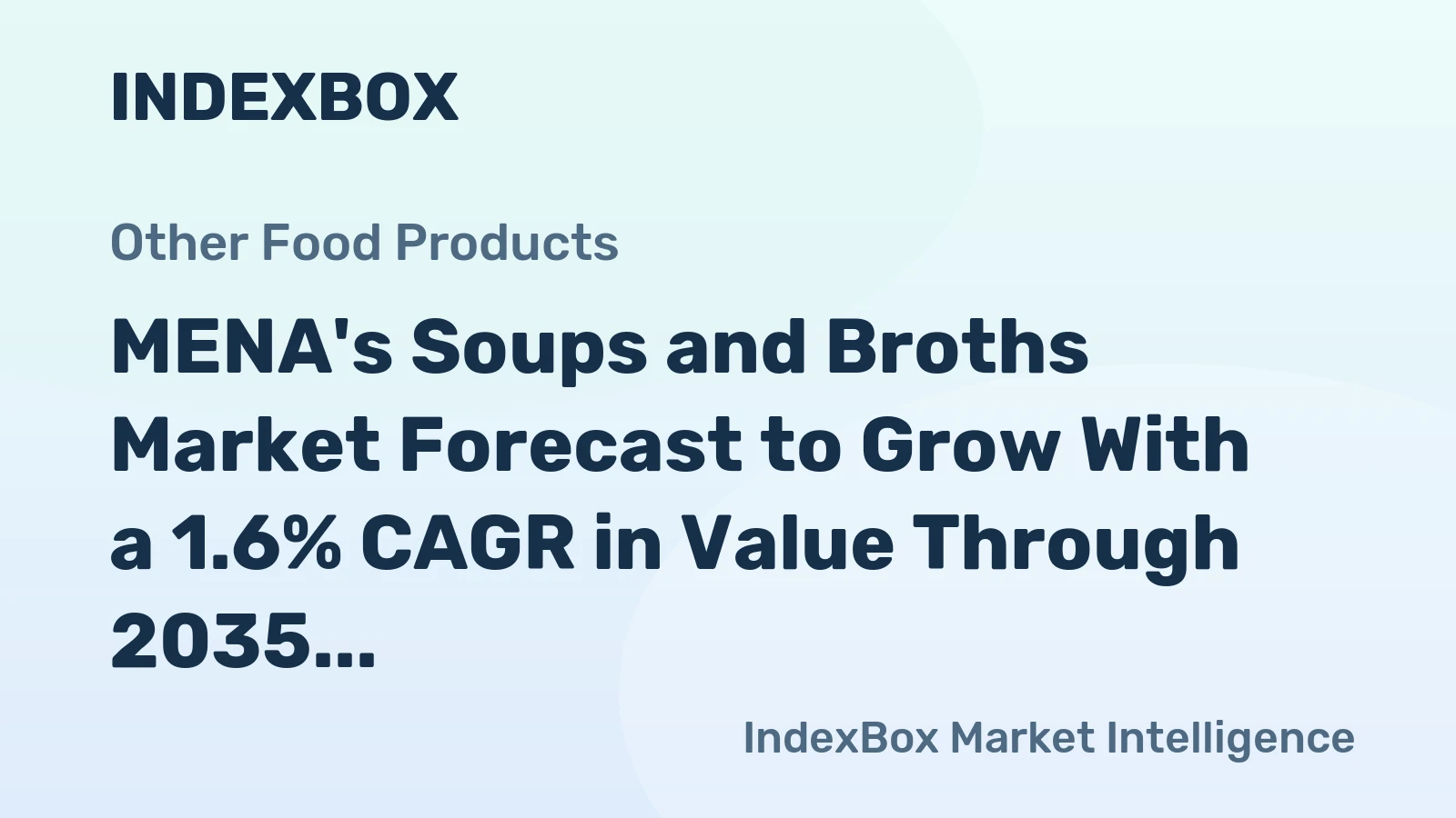 MENA's Soups and Broths Market Forecast to Grow With a 1.6% CAGR in Value Through 2035