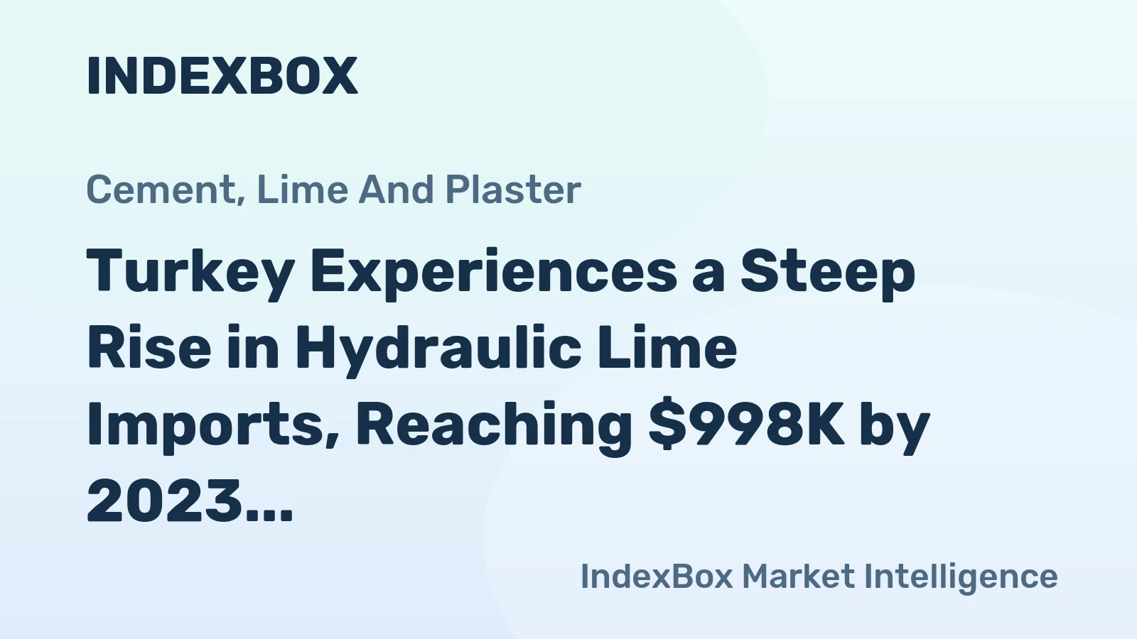 Turkey Experiences a Steep Rise in Hydraulic Lime Imports, Reaching $998K by 2023
