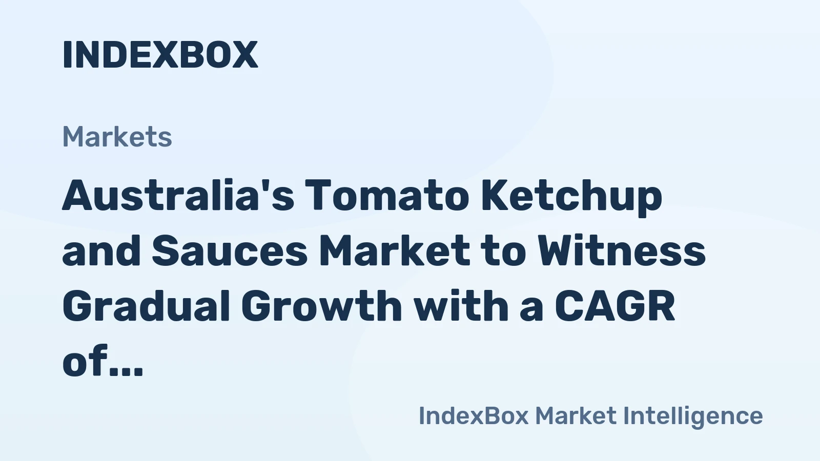 Australia's Tomato Ketchup and Sauces Market to Witness Gradual Growth with a CAGR of +1.2% from 2024-2035
