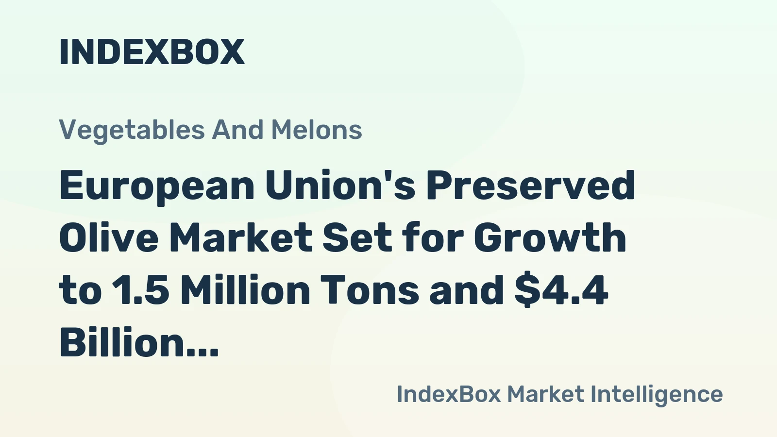 European Union's Preserved Olive Market Set for Growth to 1.5 Million Tons and $4.4 Billion in Value