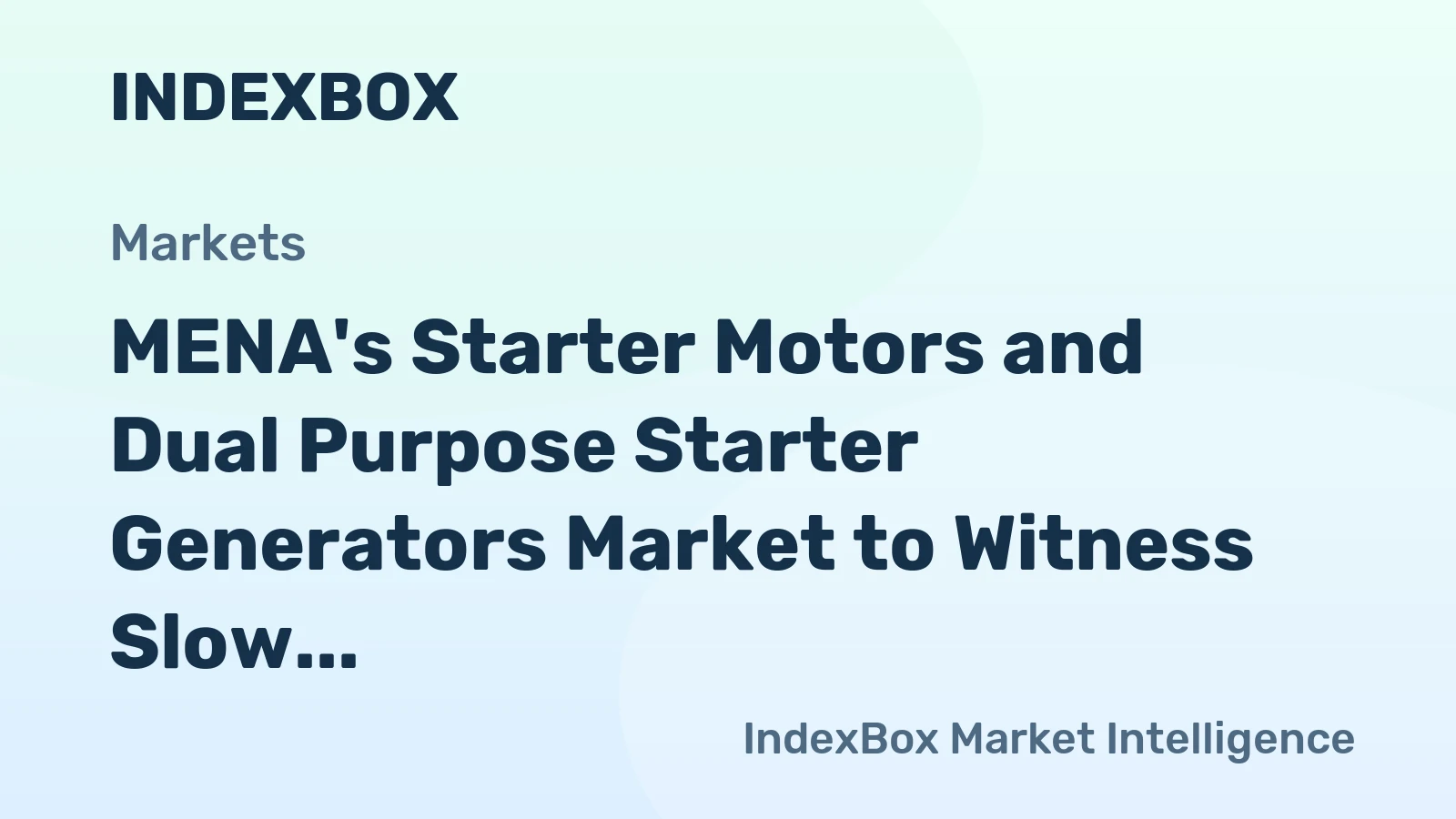 MENA's Starter Motors and Dual Purpose Starter Generators Market to Witness Slow but Steady Growth with a +1.4% CAGR
