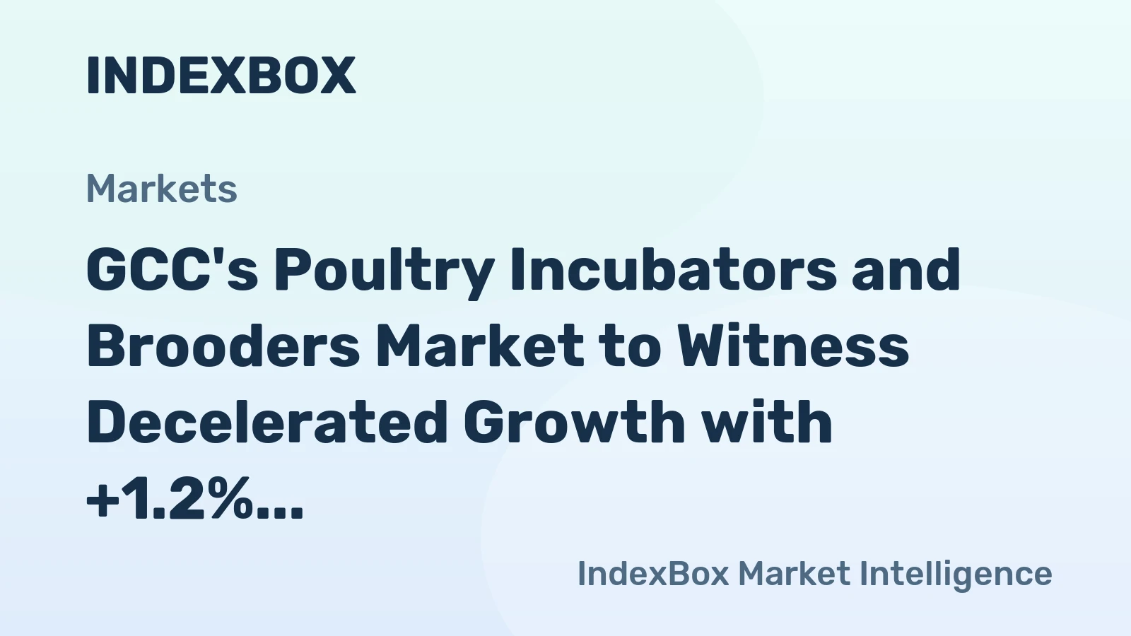 GCC's Poultry Incubators and Brooders Market to Witness Decelerated Growth with +1.2% CAGR from 2024-2035, Reaching 11K Units