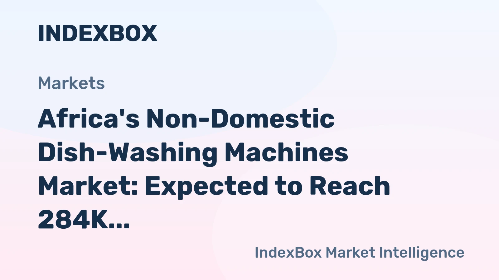 Africa's Non-Domestic Dish-Washing Machines Market: Expected to Reach 284K Units and $200M by 2035