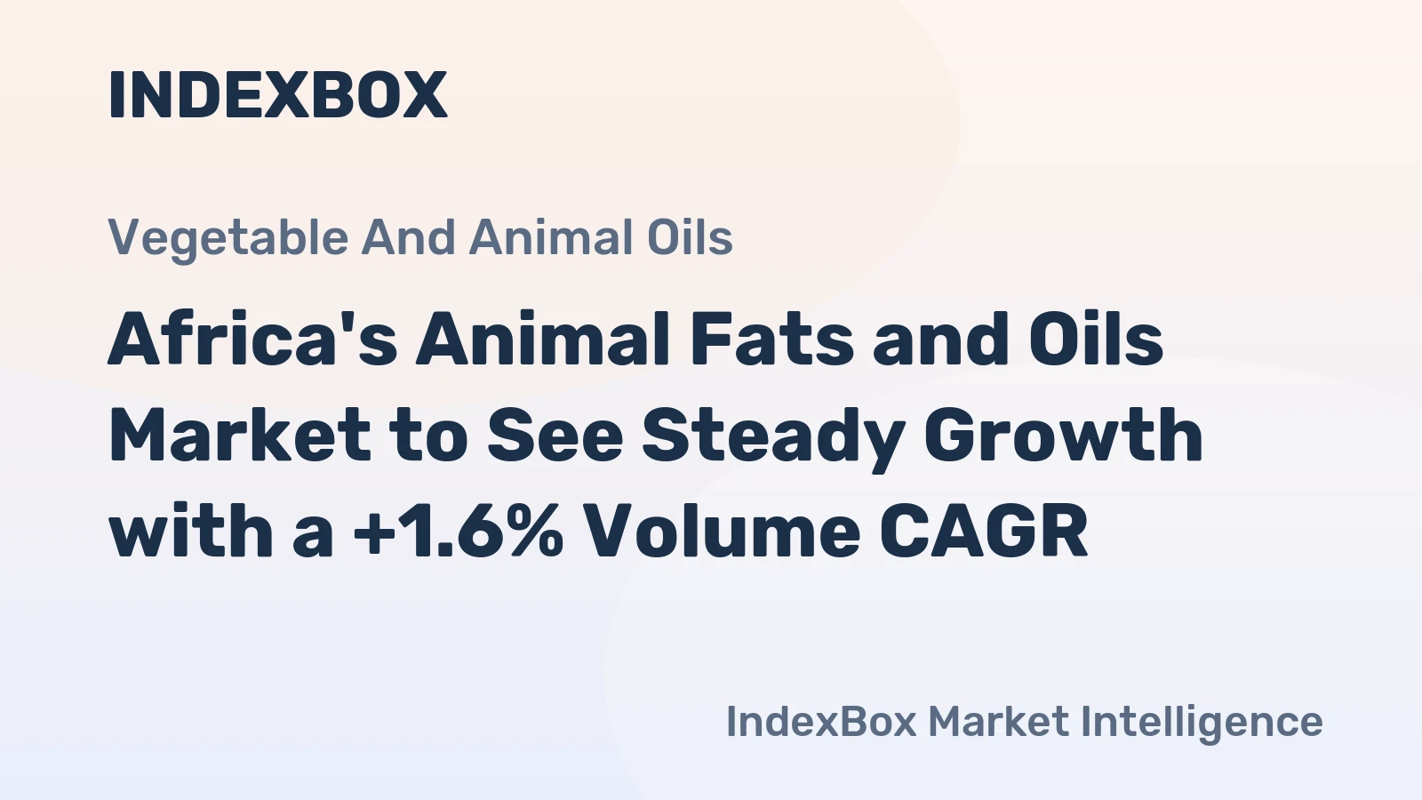 Africa's Animal Fats and Oils Market to See Steady Growth with a +1.6% Volume CAGR