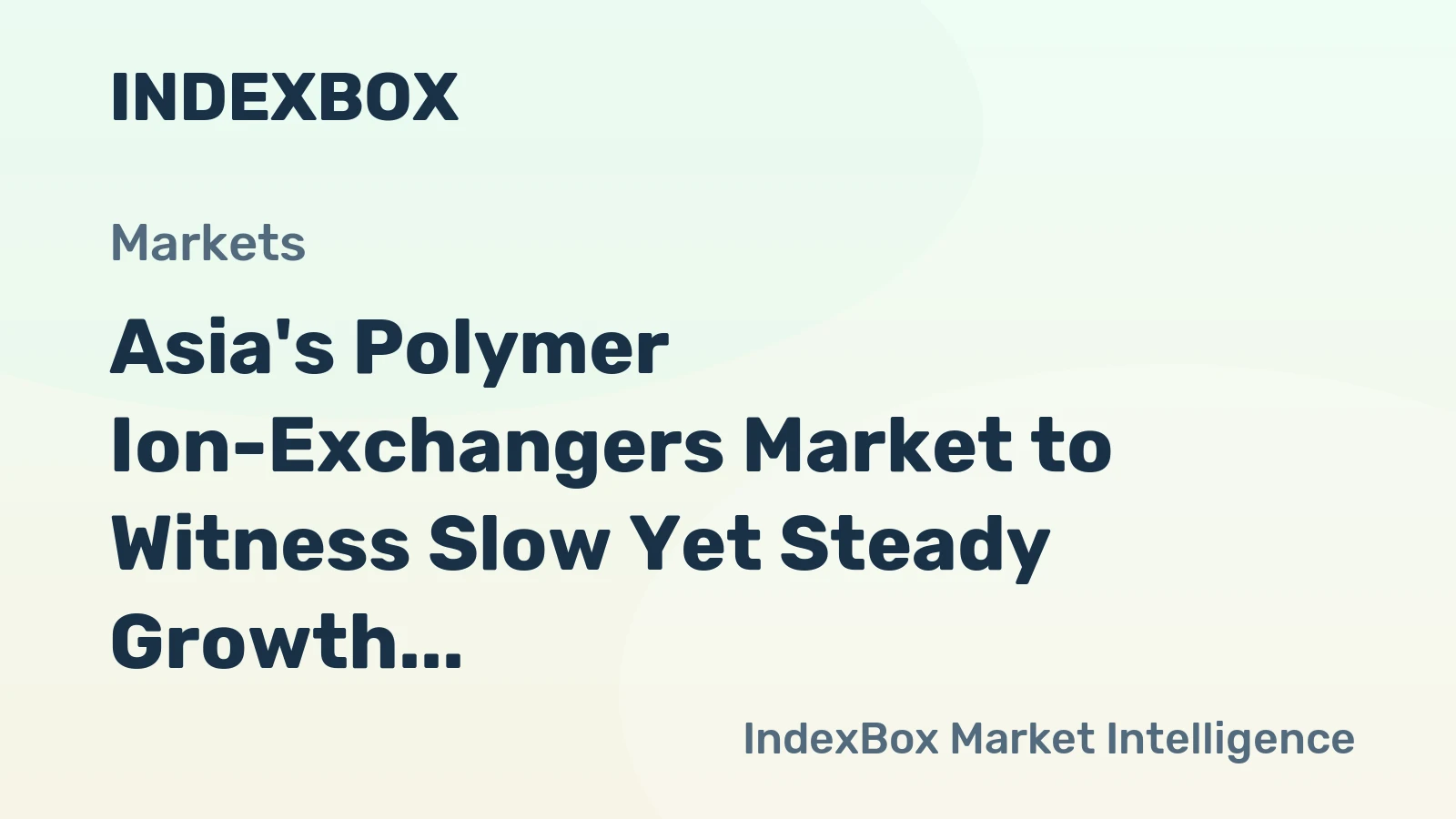Asia's Polymer Ion-Exchangers Market to Witness Slow Yet Steady Growth with CAGR of +1.9%