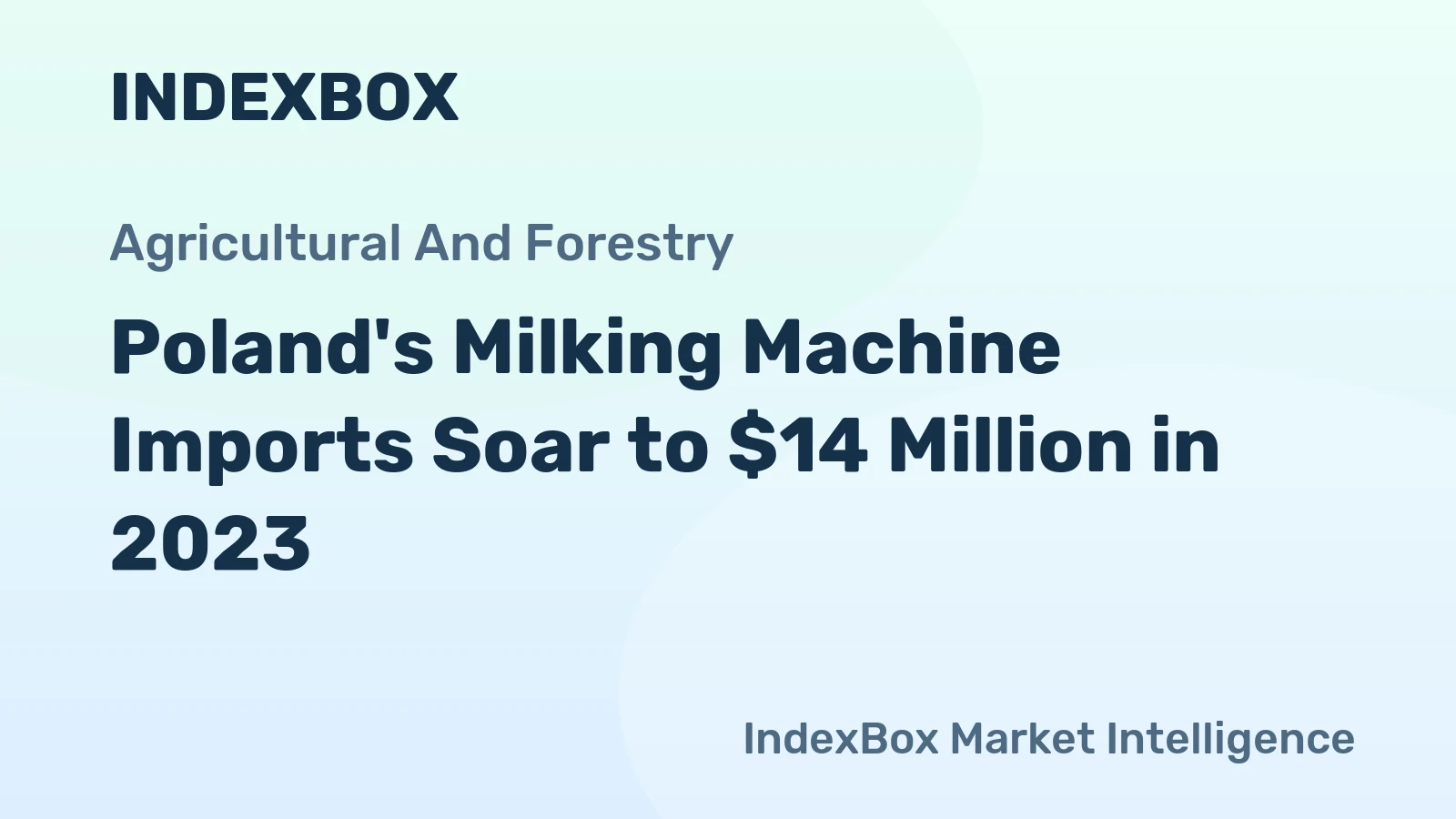 Poland's Milking Machine Imports Soar to $14 Million in 2023