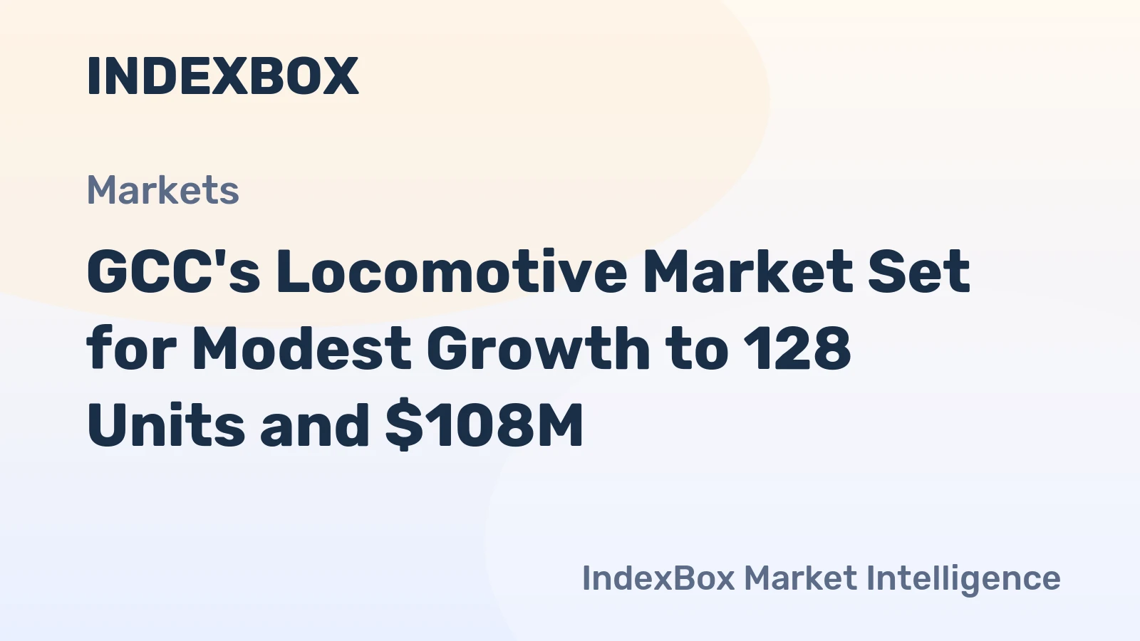 GCC's Locomotive Market Set for Modest Growth to 128 Units and $108M