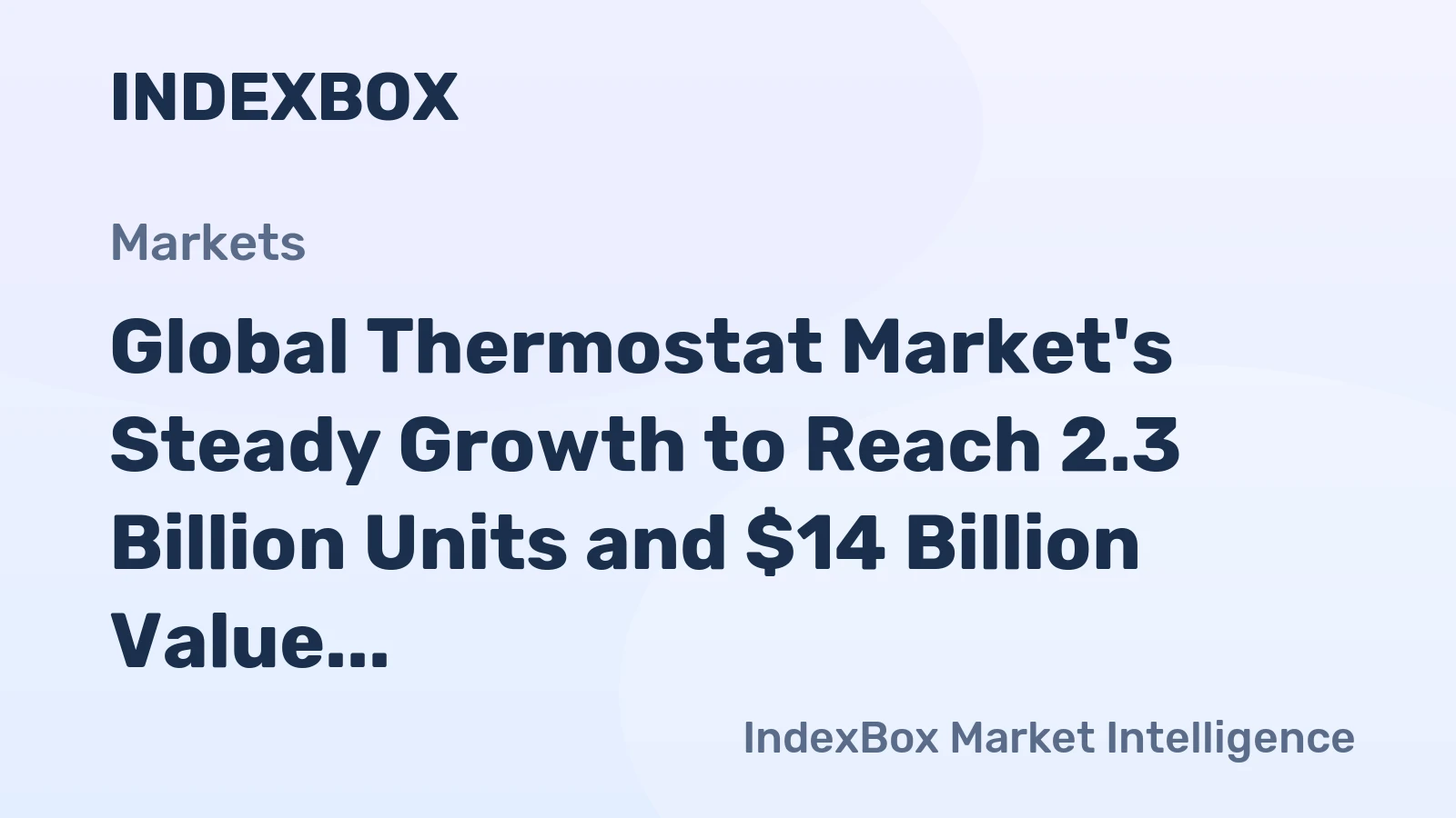 Global Thermostat Market's Steady Growth to Reach 2.3 Billion Units and $14 Billion Value