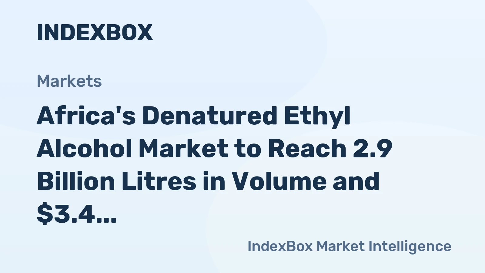 Africa's Denatured Ethyl Alcohol Market to Reach 2.9 Billion Litres in Volume and $3.4 Billion in Value