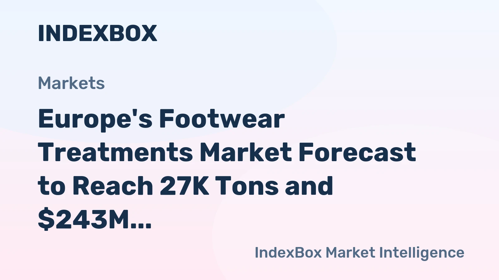 Europe's Footwear Treatments Market Forecast to Reach 27K Tons and $243M by 2035