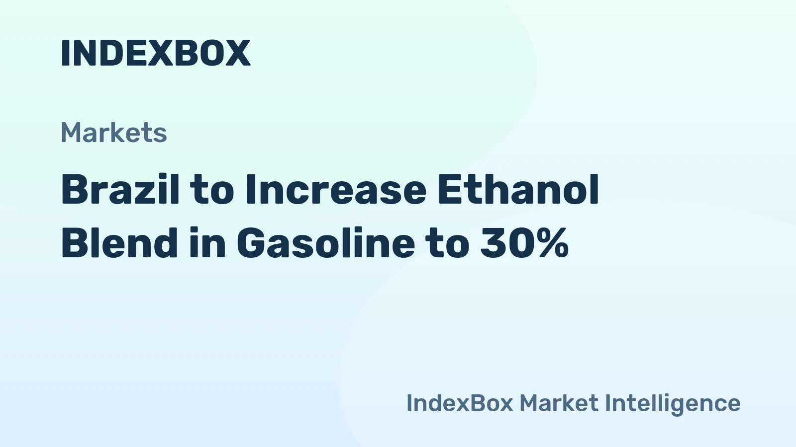 Brazil to Increase Ethanol Blend in Gasoline to 30%