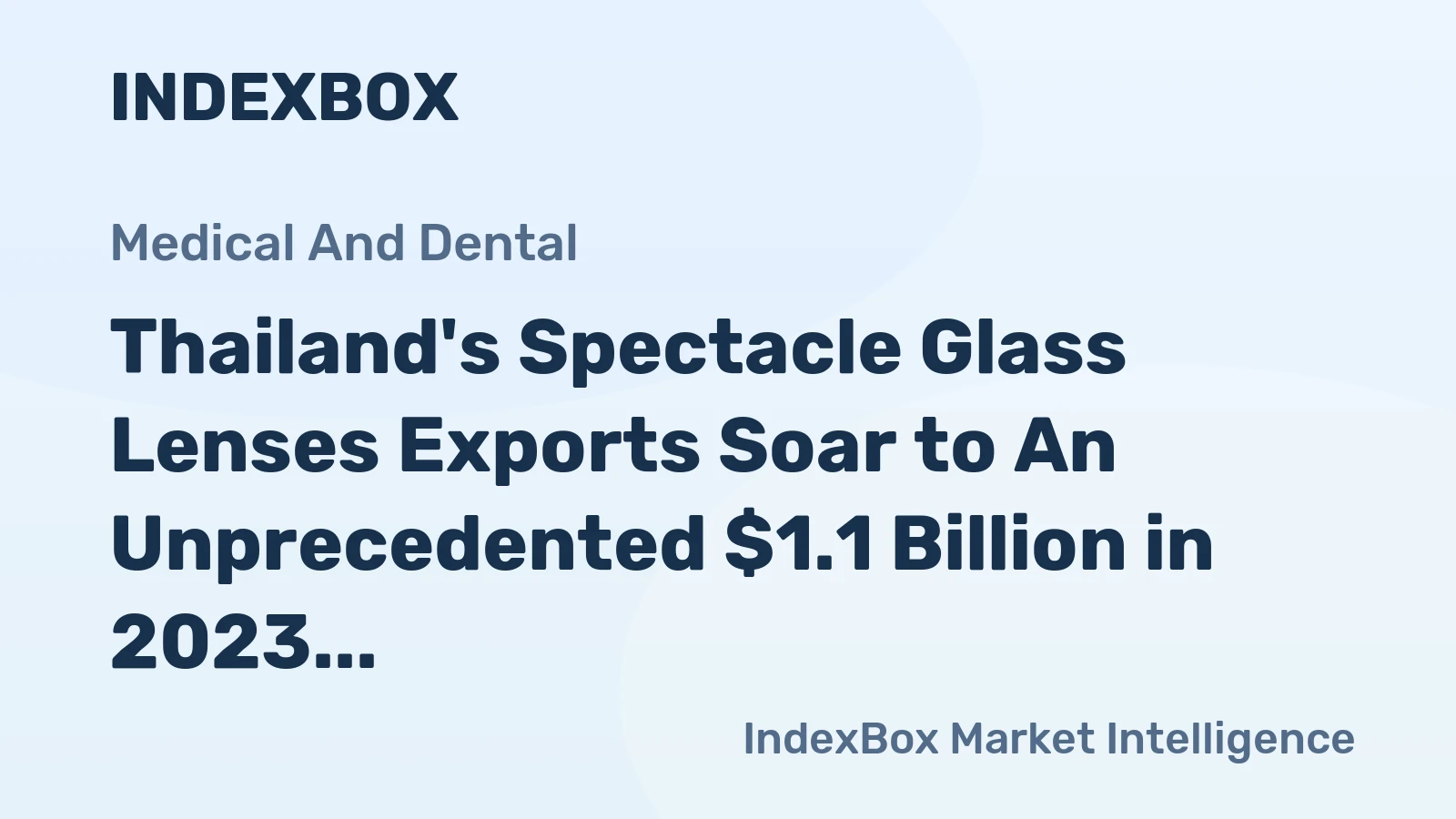 Thailand's Spectacle Glass Lenses Exports Soar to An Unprecedented $1.1 Billion in 2023