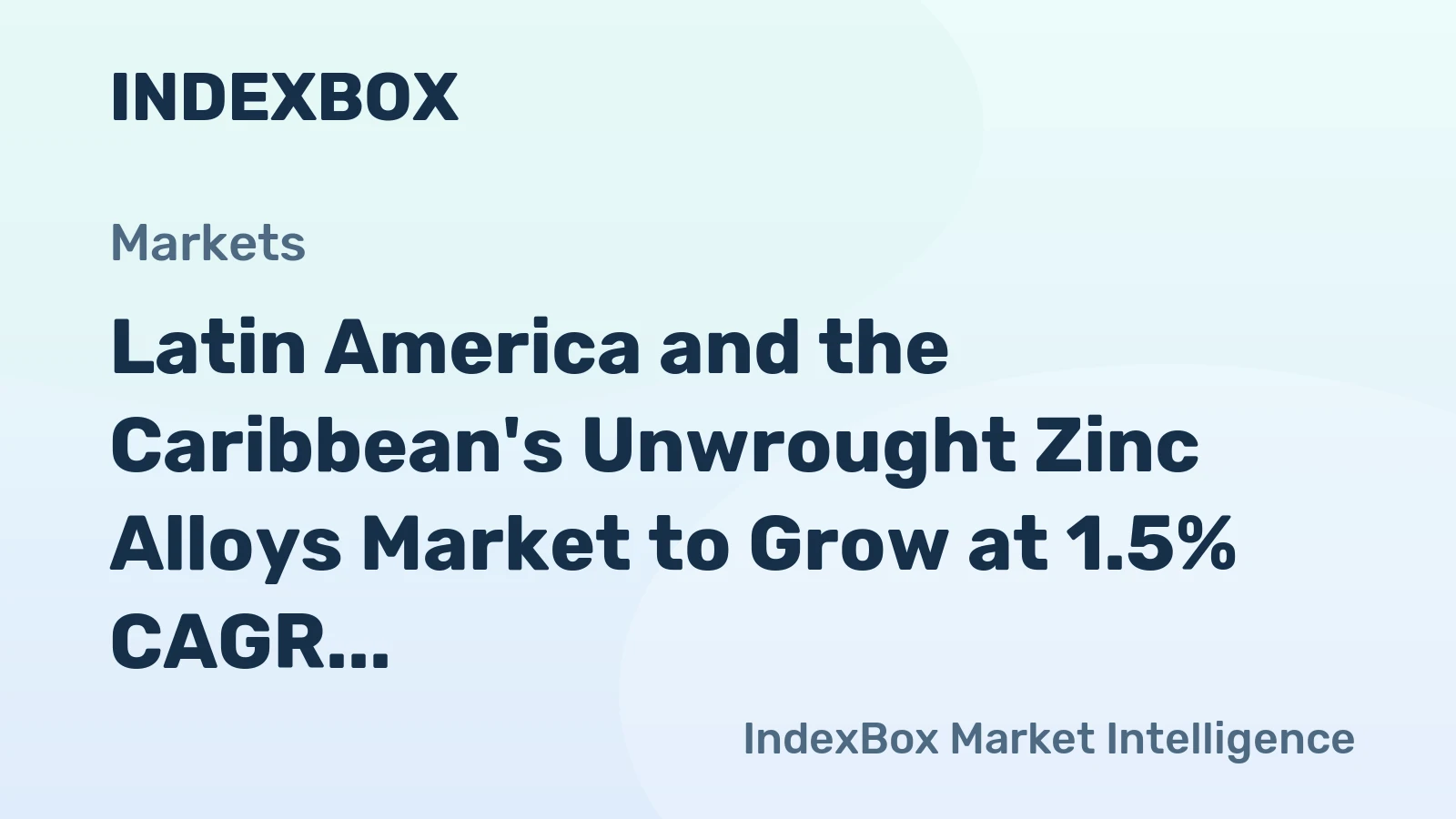 Latin America and the Caribbean's Unwrought Zinc Alloys Market to Grow at 1.5% CAGR Through 2035