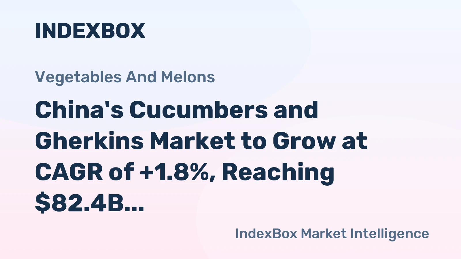 China's Cucumbers and Gherkins Market to Grow at CAGR of +1.8%, Reaching $82.4B by 2035