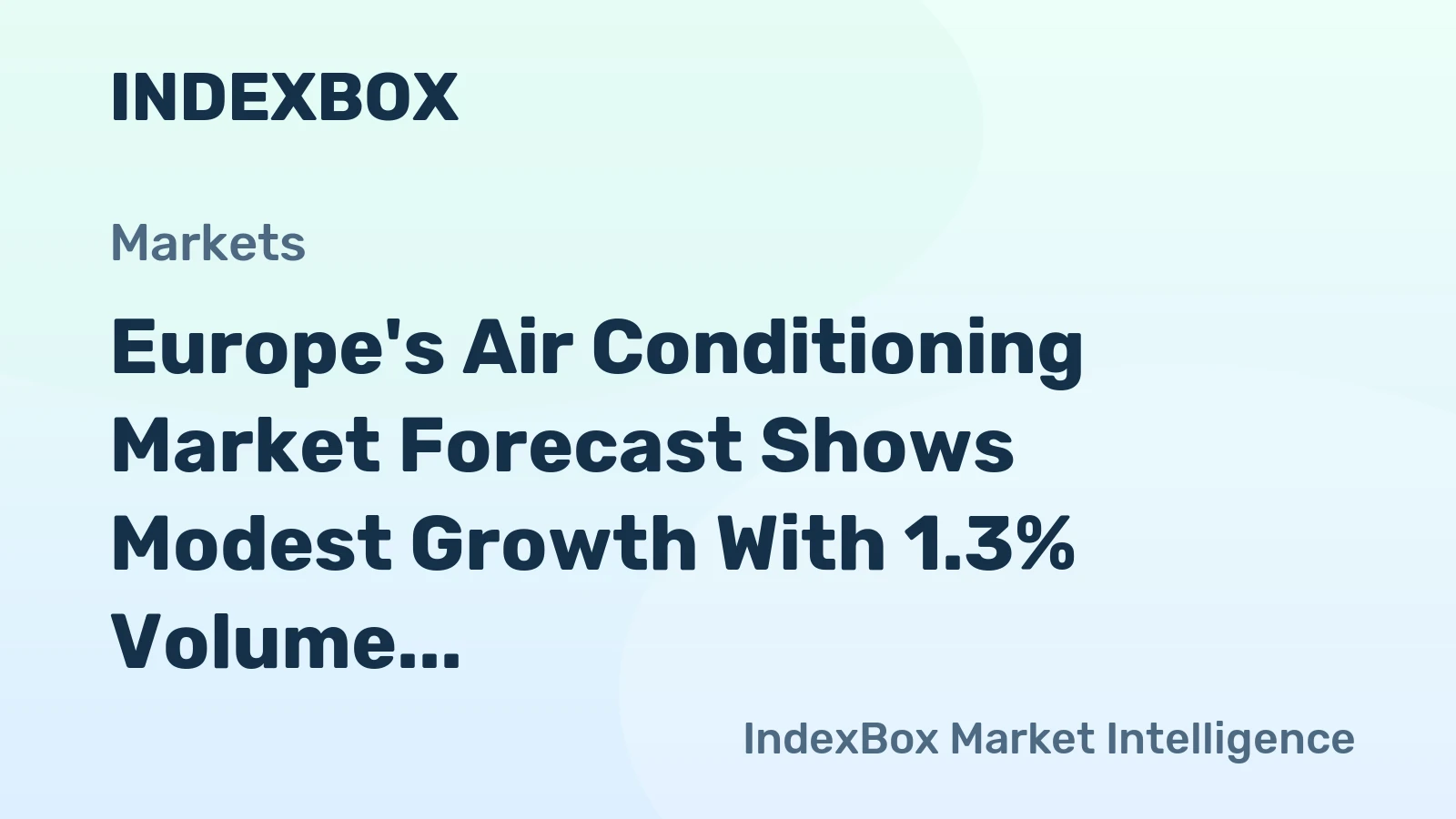 Europe's Air Conditioning Market Forecast Shows Modest Growth With 1.3% Volume CAGR Through 2035