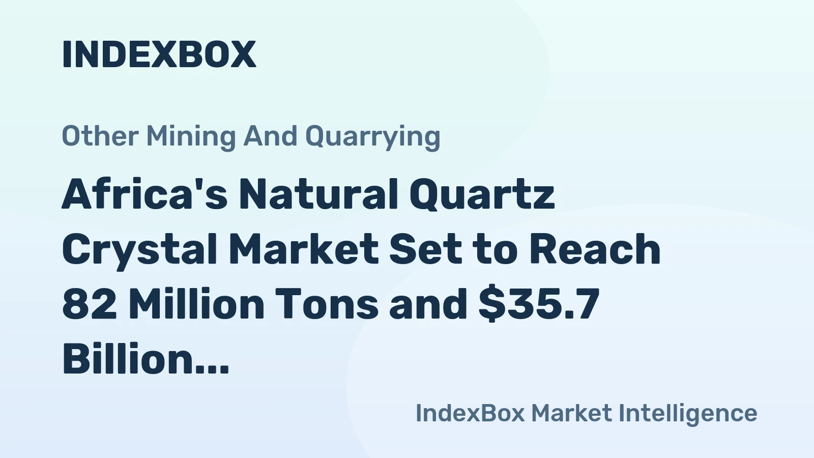 Africa's Natural Quartz Crystal Market Set to Reach 82 Million Tons and $35.7 Billion by 2035