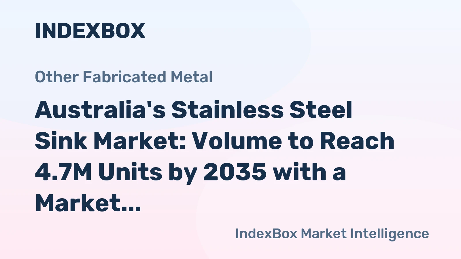 Australia's Stainless Steel Sink Market: Volume to Reach 4.7M Units by 2035 with a Market Value of $49M