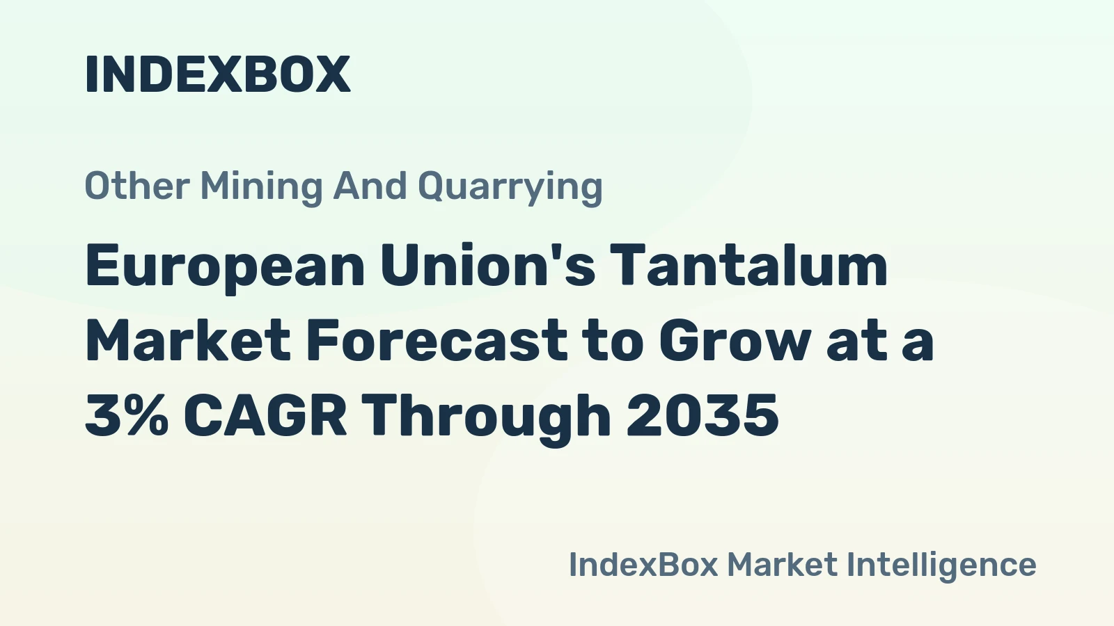 European Union's Tantalum Market Forecast to Grow at a 3% CAGR Through 2035