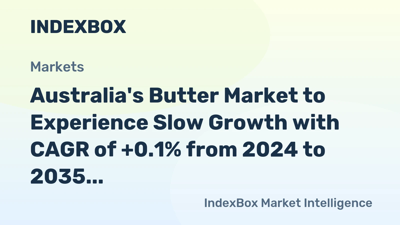 Australia's Butter Market to Experience Slow Growth with CAGR of +0.1% from 2024 to 2035