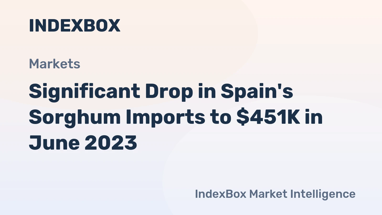 Significant Drop in Spain's Sorghum Imports to $451K in June 2023