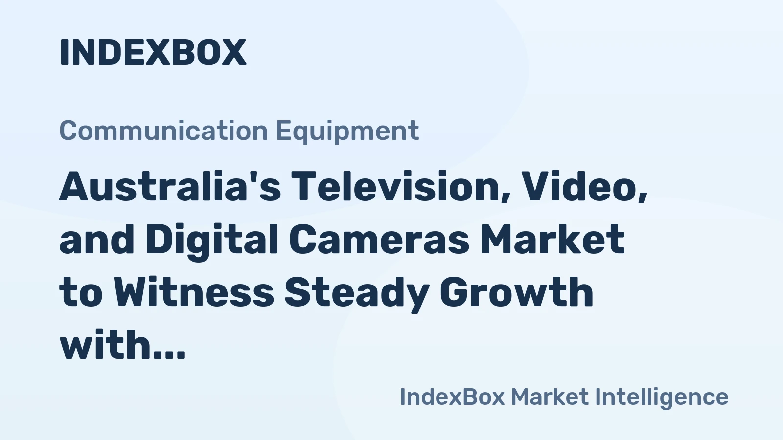Australia's Television, Video, and Digital Cameras Market to Witness Steady Growth with a CAGR of +4.5% from 2024 to 2035