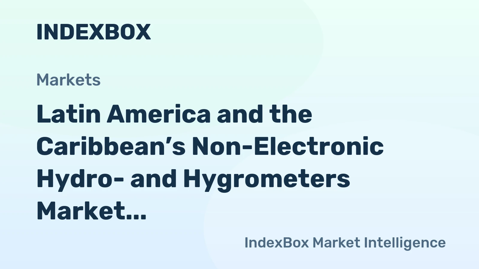 Latin America and the Caribbean’s Non-Electronic Hydro- and Hygrometers Market Poised for Steady Growth with +1.6% CAGR Through 2035