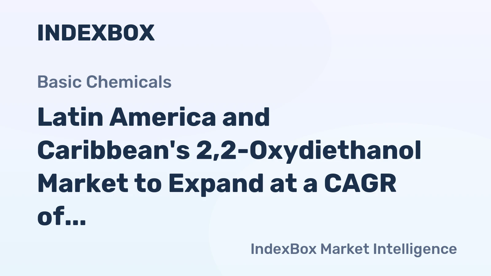 Latin America and Caribbean's 2,2-Oxydiethanol Market to Expand at a CAGR of +1.1% Over Next Decade