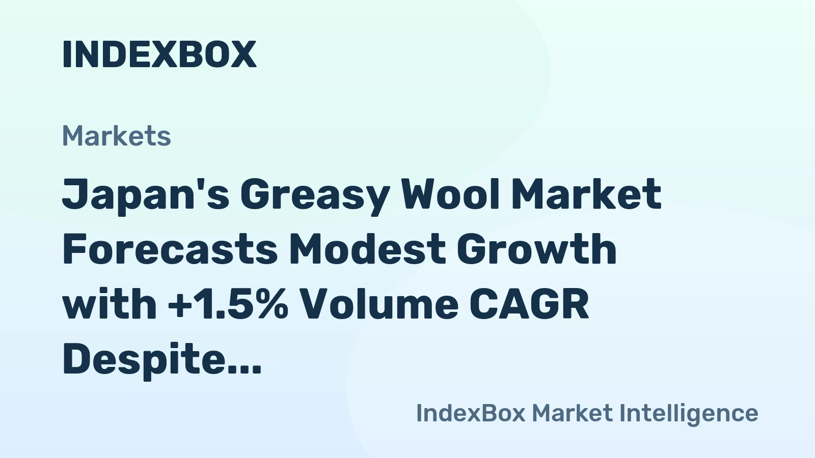 Japan's Greasy Wool Market Forecasts Modest Growth with +1.5% Volume CAGR Despite 2024 Collapse