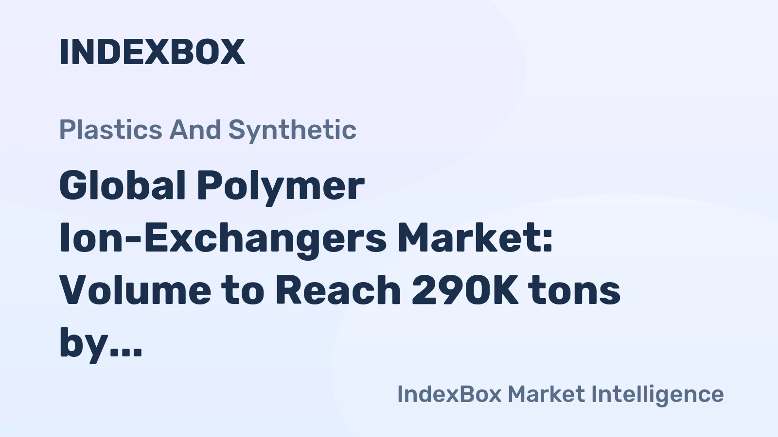 Global Polymer Ion-Exchangers Market: Volume to Reach 290K tons by 2035, Value to Hit $2.6B