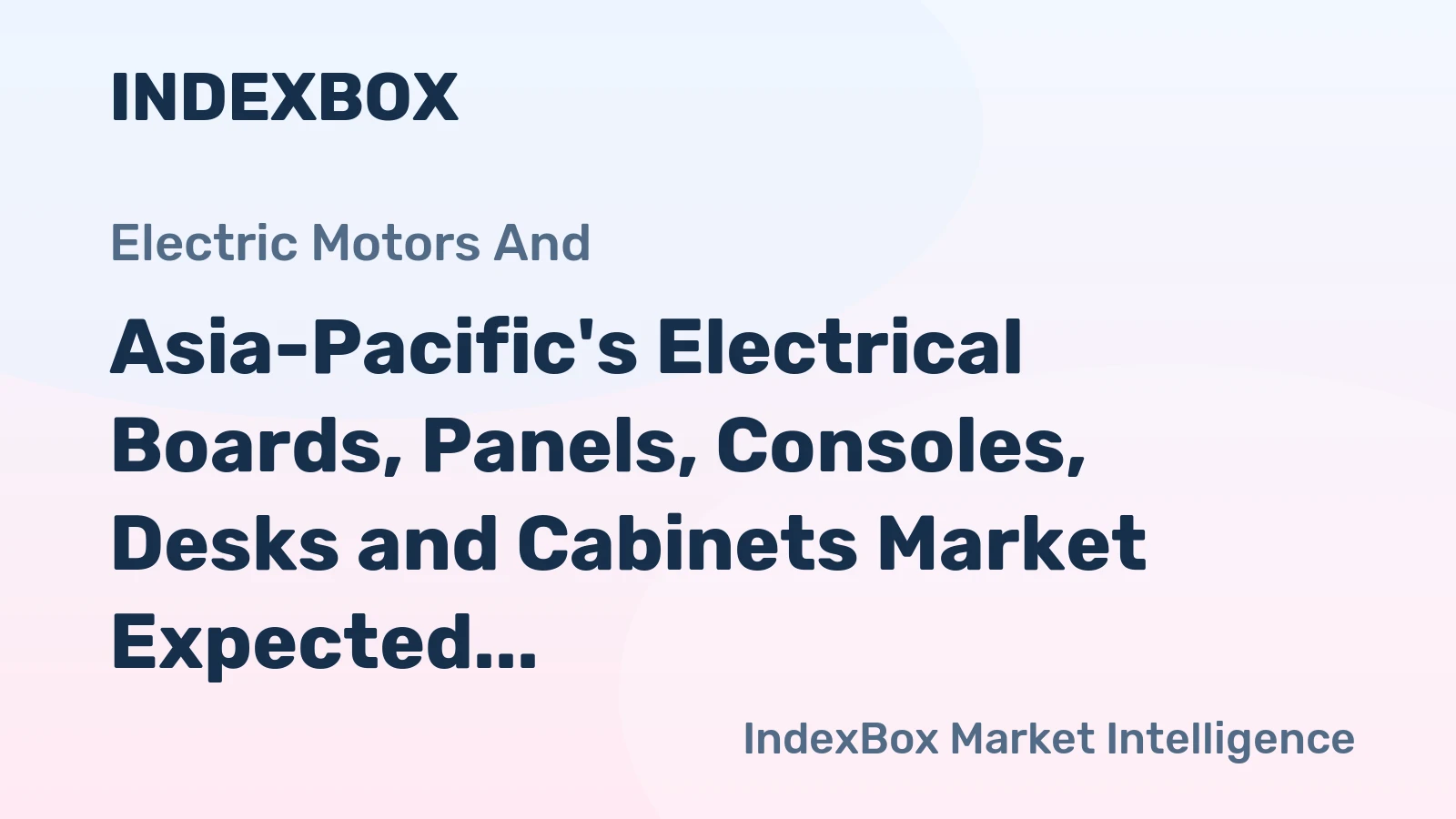 Asia-Pacific's Electrical Boards, Panels, Consoles, Desks and Cabinets Market Expected to Grow at 1.7% CAGR until 2035