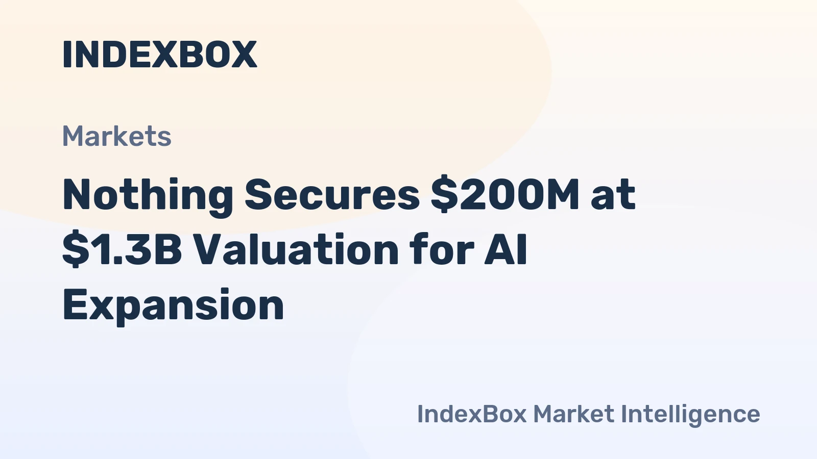 Nothing Secures $200M at $1.3B Valuation for AI Expansion