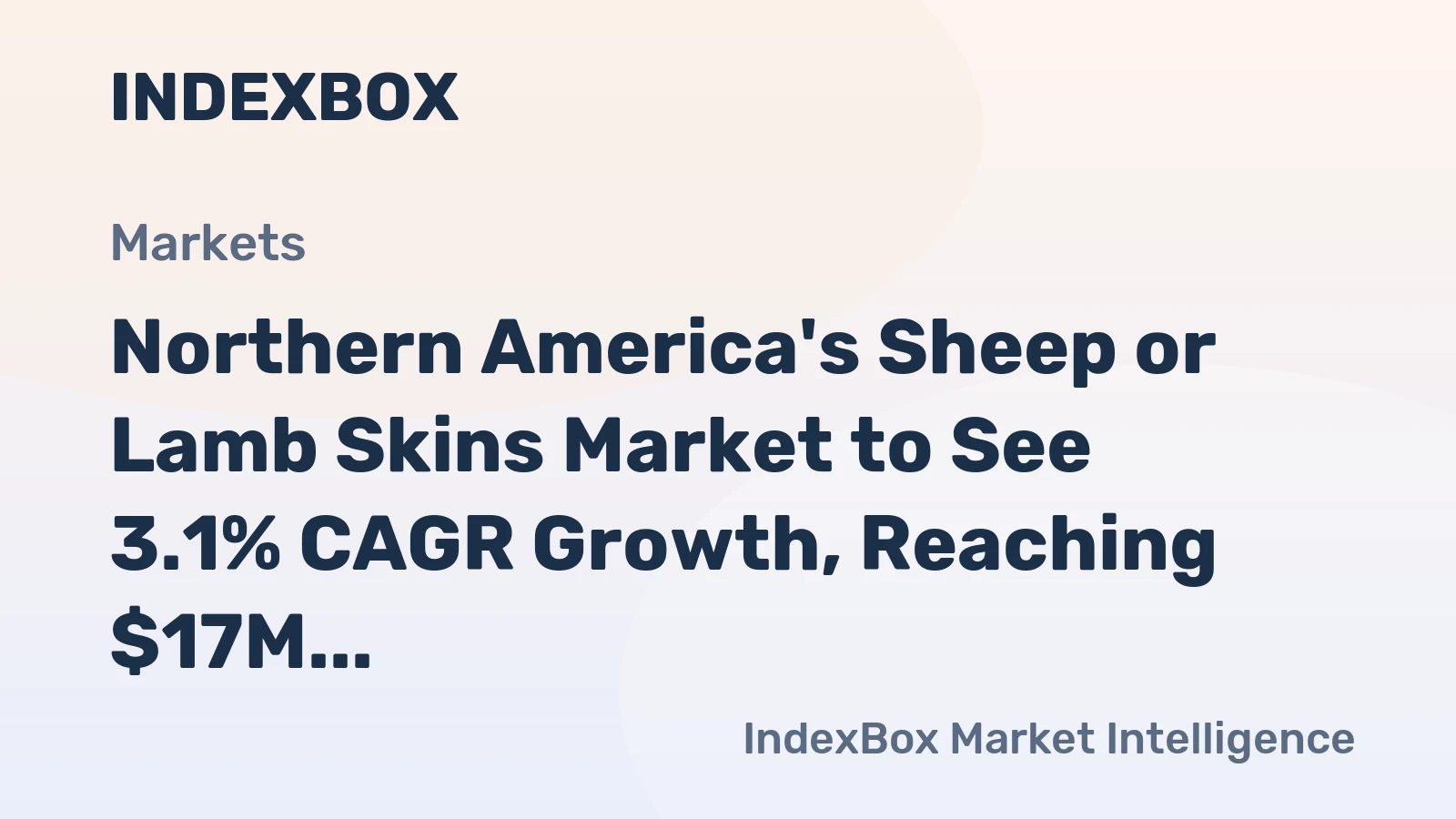 Northern America's Sheep or Lamb Skins Market to See 3.1% CAGR Growth, Reaching $17M by 2035