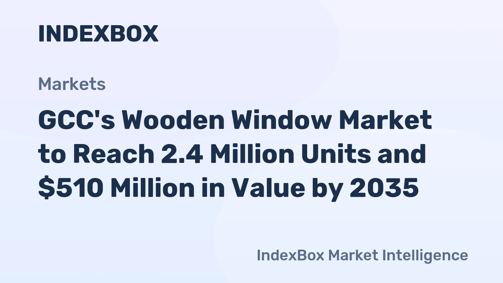 GCC's Wooden Window Market to Reach 2.4 Million Units and $510 Million in Value by 2035
