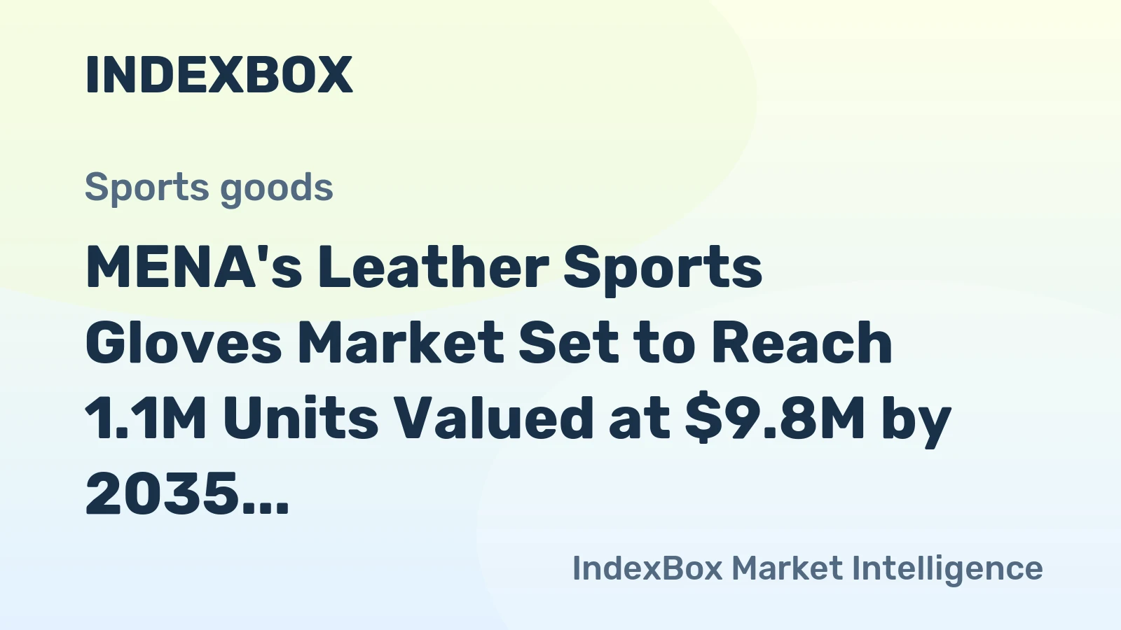 MENA's Leather Sports Gloves Market Set to Reach 1.1M Units Valued at $9.8M by 2035