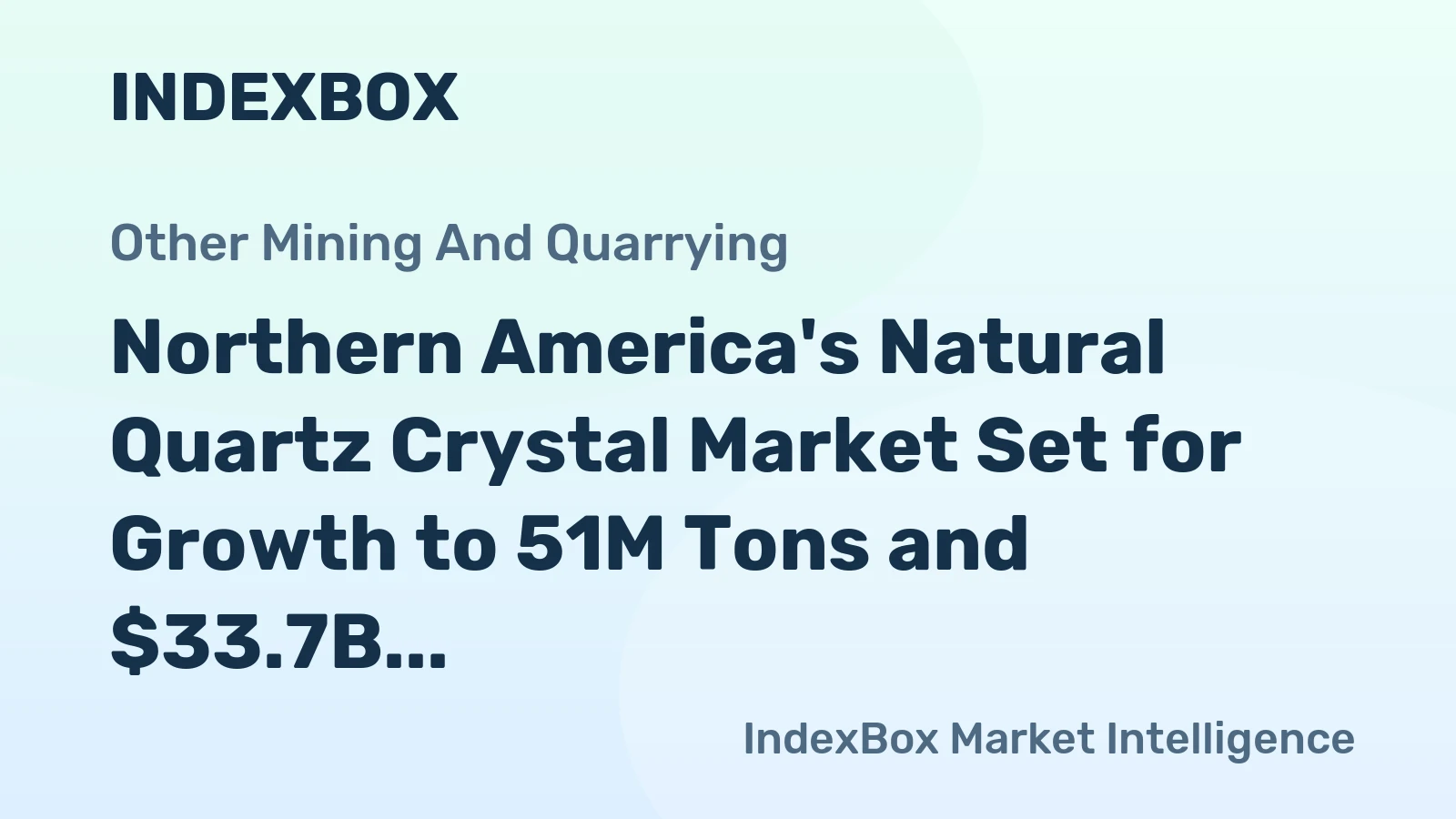 Northern America's Natural Quartz Crystal Market Set for Growth to 51M Tons and $33.7B by 2035
