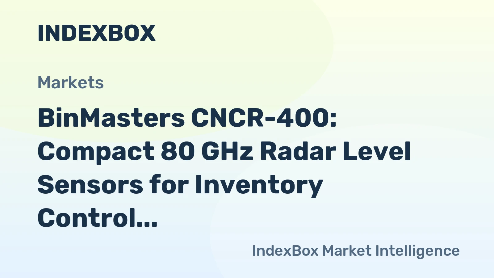 BinMasters CNCR-400: Compact 80 GHz Radar Level Sensors for Inventory Control