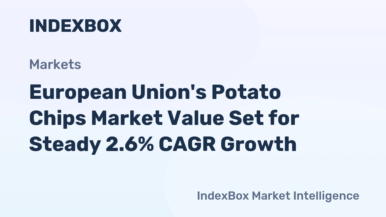 European Union's Potato Chips Market Value Set for Steady 2.6% CAGR Growth
