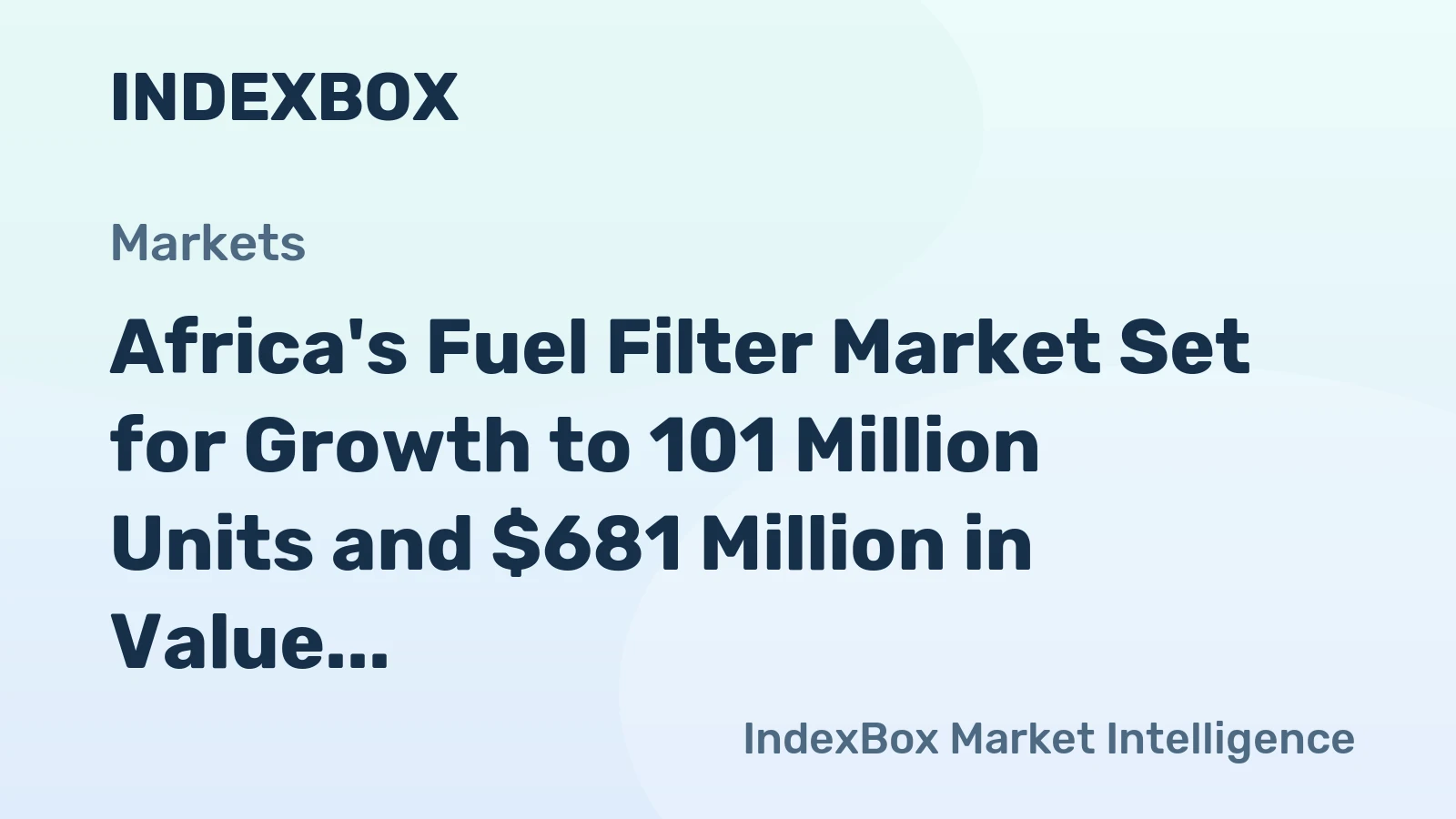 Africa's Fuel Filter Market Set for Growth to 101 Million Units and $681 Million in Value