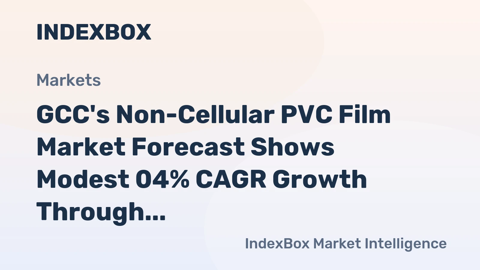 GCC's Non-Cellular PVC Film Market Forecast Shows Modest 04% CAGR Growth Through 2035