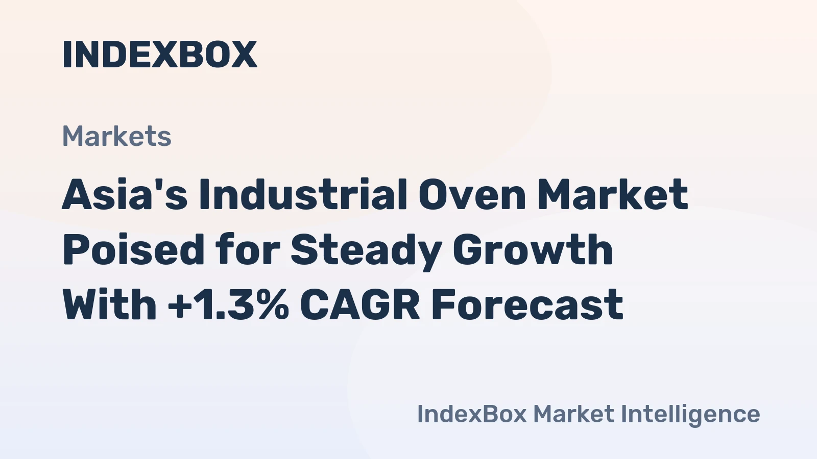 Asia's Industrial Oven Market Poised for Steady Growth With +1.3% CAGR Forecast