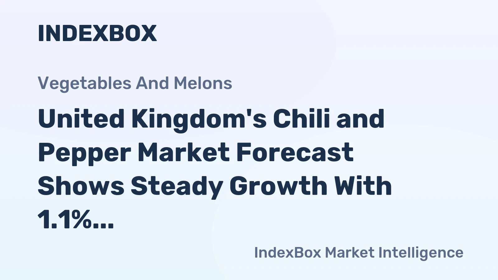 United Kingdom's Chili and Pepper Market Forecast Shows Steady Growth With 1.1% CAGR