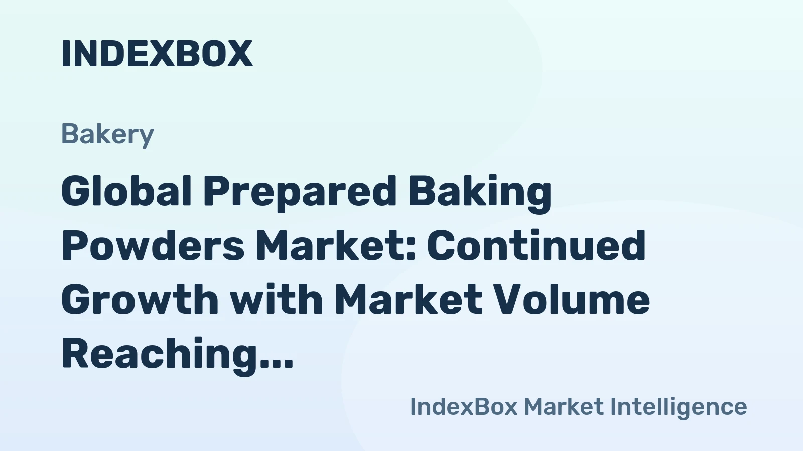 Global Prepared Baking Powders Market: Continued Growth with Market Volume Reaching 641K Tons and Market Value of $1.7B by 2035